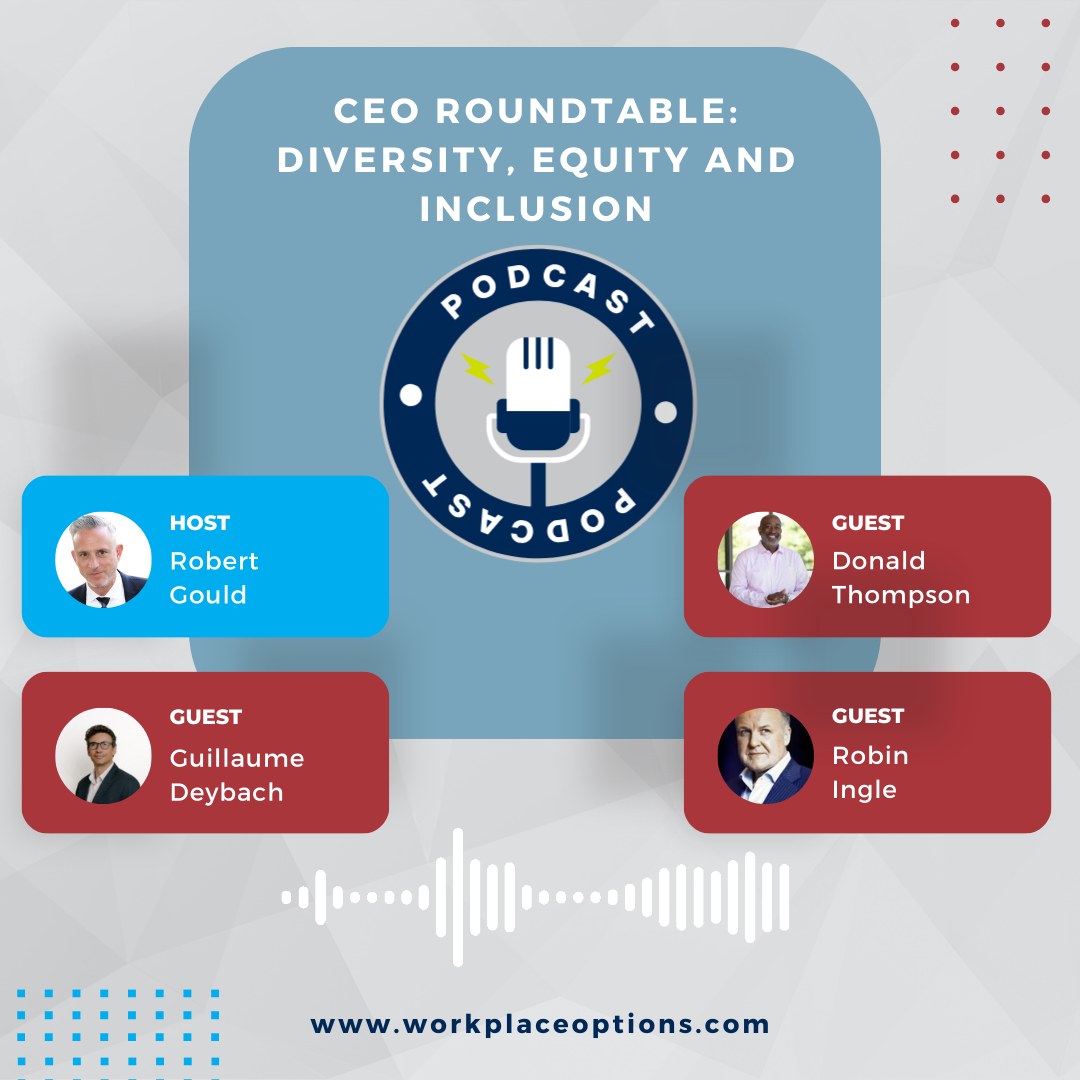 CEO Roundtable: Diversity, Equity and Inclusion - Workplace Options
